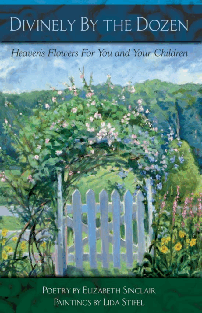 Divinely by the Dozen: Heaven's Flowers for You and Your Children by ...